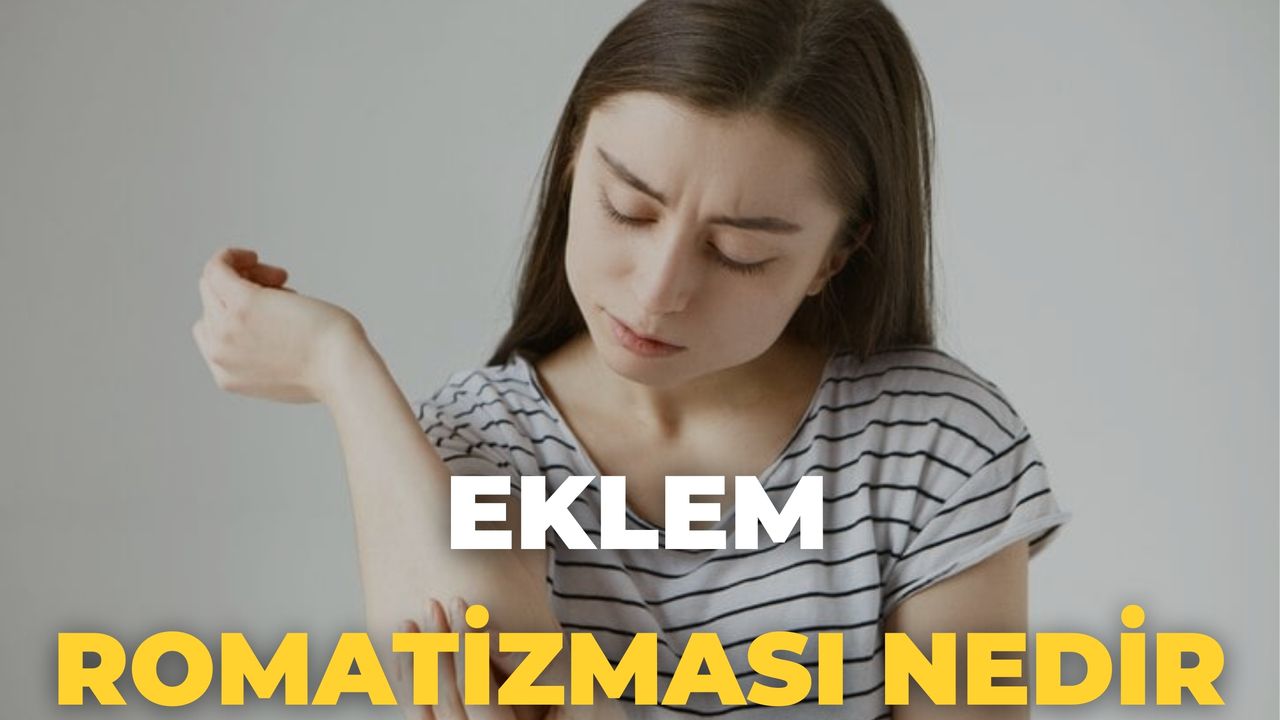 Eklem Romatizması Nedir - Urfa Haberleri