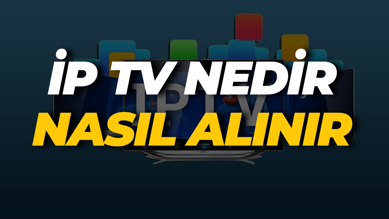 İp Tv Nedir, Nasıl Alınır - Urfa Haberleri