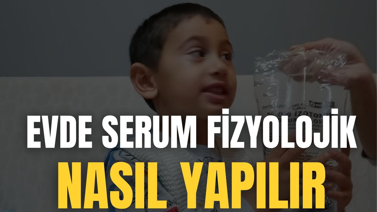 Evde Serum Fizyolojik Nasıl Yapılır - Urfa Haberleri