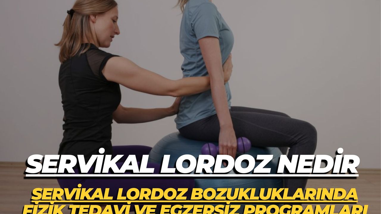 Servikal Lordoz Nedir:Servikal Lordoz Bozukluklarında Fizik Tedavi ve ...