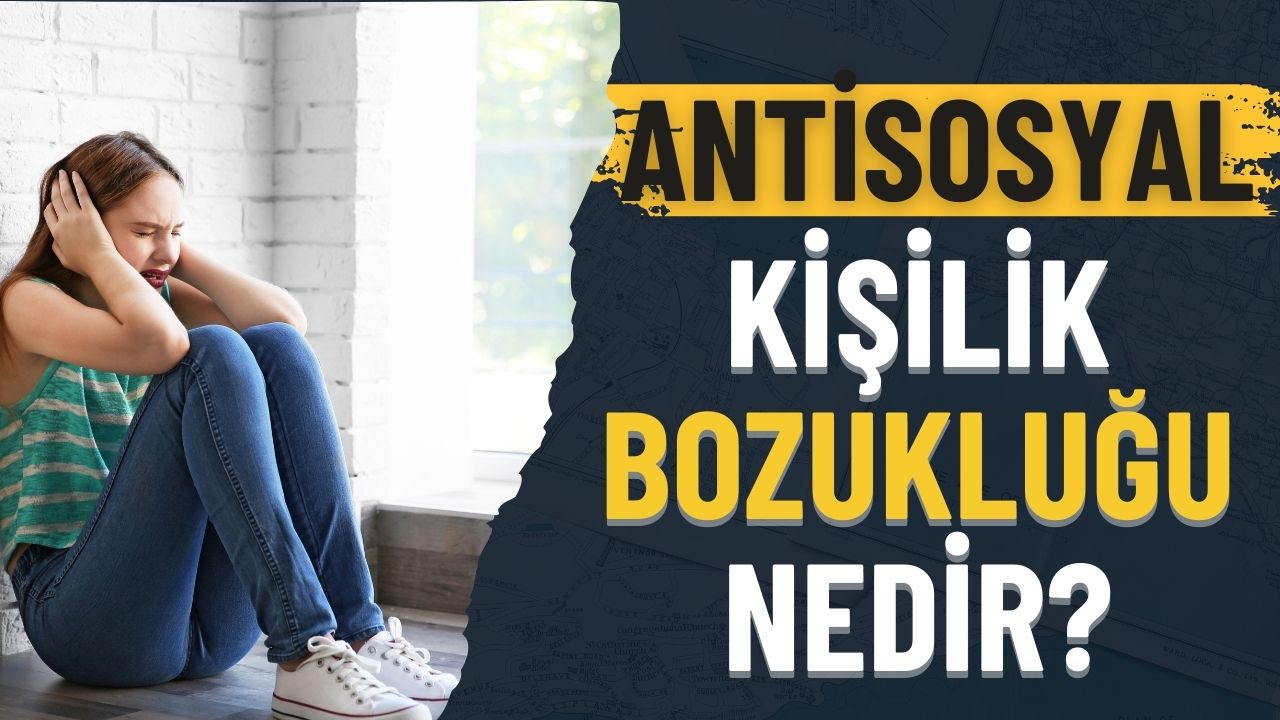 Antisosyal Kişilik Bozukluğu nedir? - Urfa Haberleri