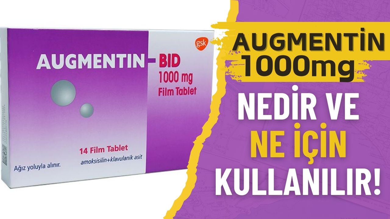Augmentin 1000 mg nedir, ne için kullanılır? - Urfa Haberleri