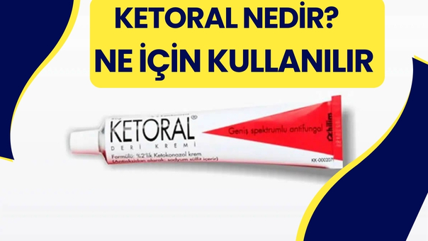 Ketoral Nedir? Ne İçin Kullanılır - Urfa Haberleri
