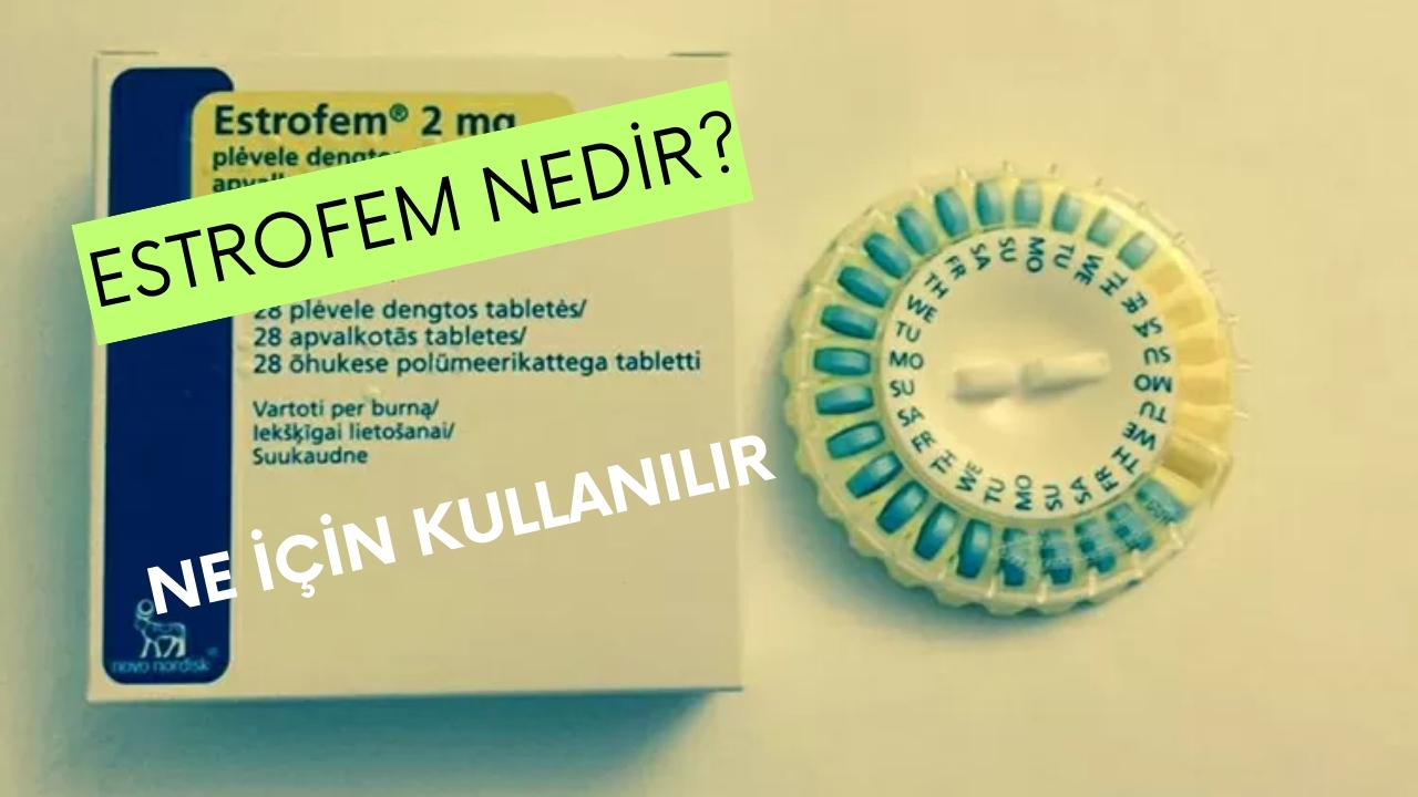 Estrofem Nedir? Ne İçin Kullanılır - Urfa Haberleri