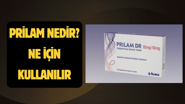 Prilam Nedir? Ne İçin Kullanılır - Urfa Haberleri