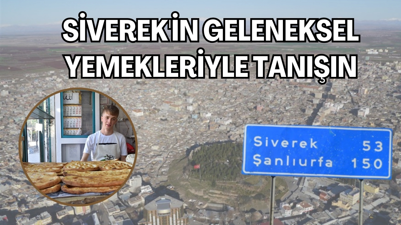 Siverek Mutfağında Keşfedilmesi Gereken Lezzetler - Urfa Haberleri
