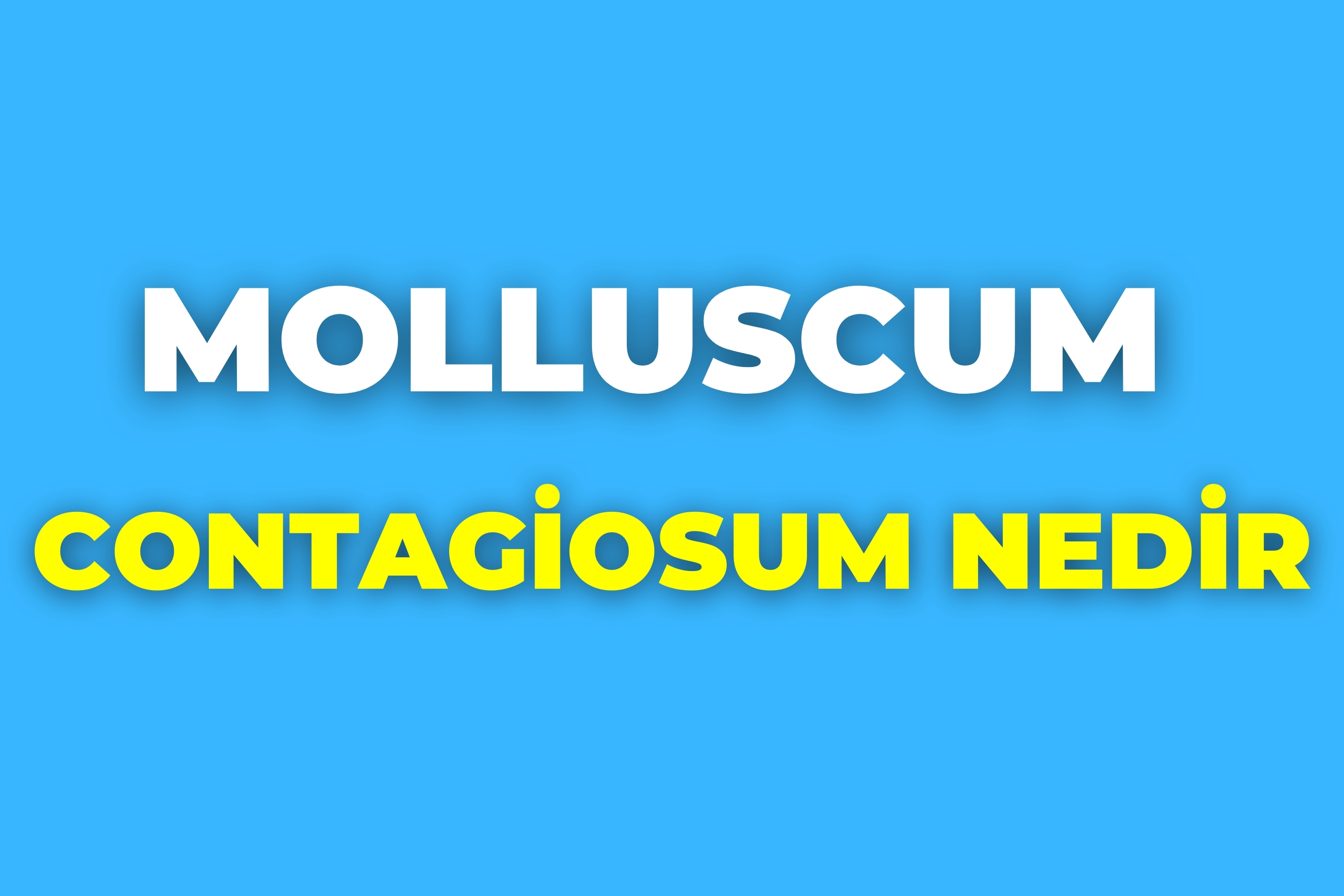 Molluscum Contagiosum Nedir - Urfa Haberleri
