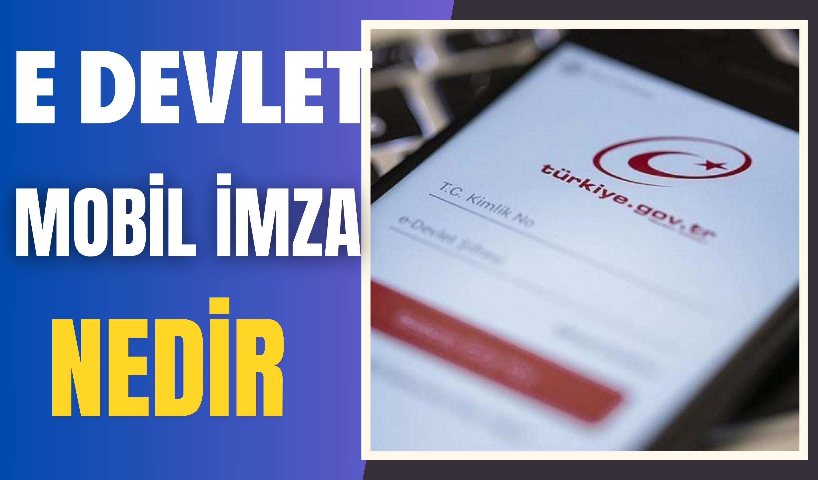 E Devlet Mobil İmza Nedir - Urfa Haberleri