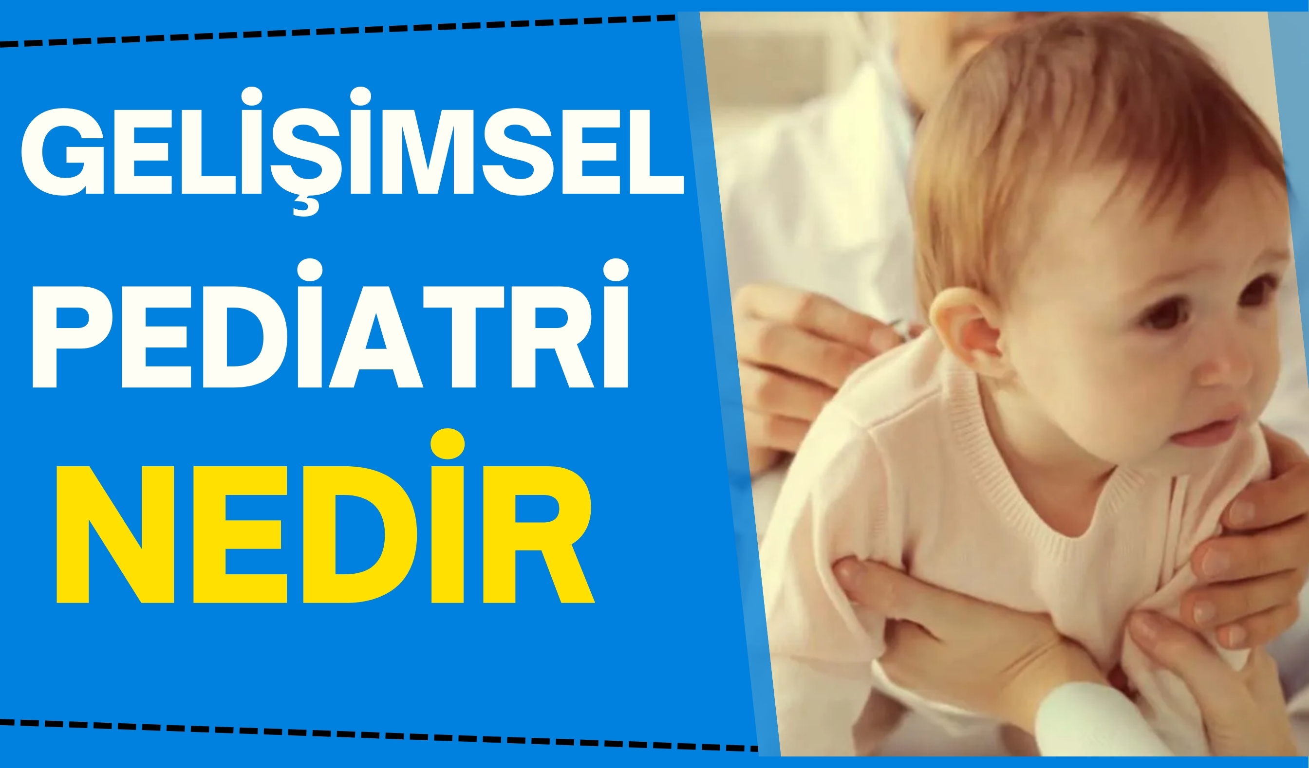 Gelişimsel Pediatri Nedir - Urfa Haberleri
