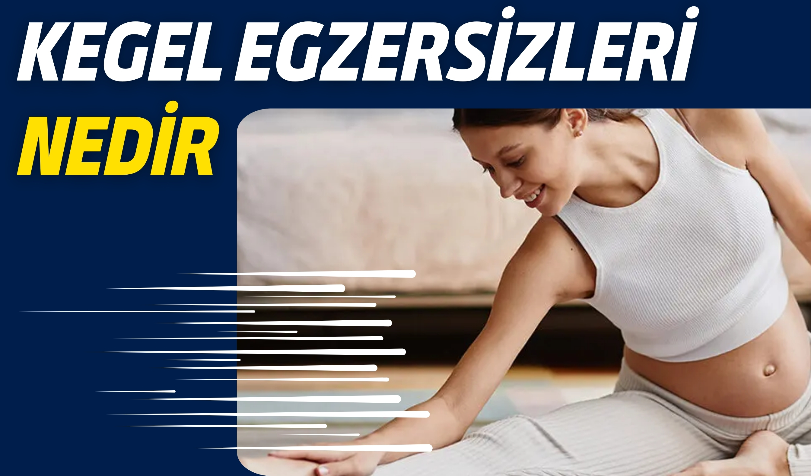 Kegel Egzersizleri Nedir - Urfa Haberleri