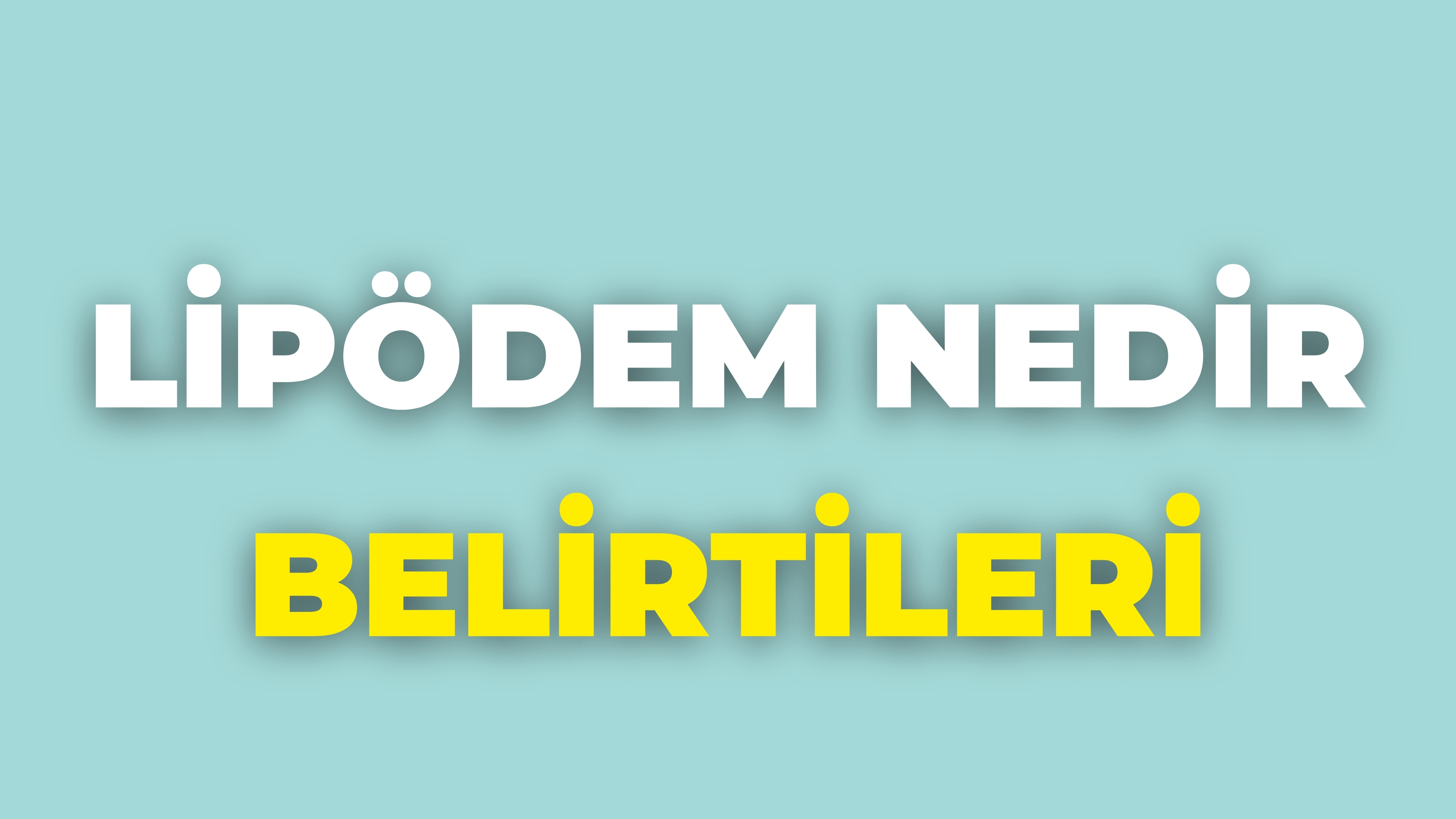 Lipödem Nedir Belirtileri - Urfa Haberleri