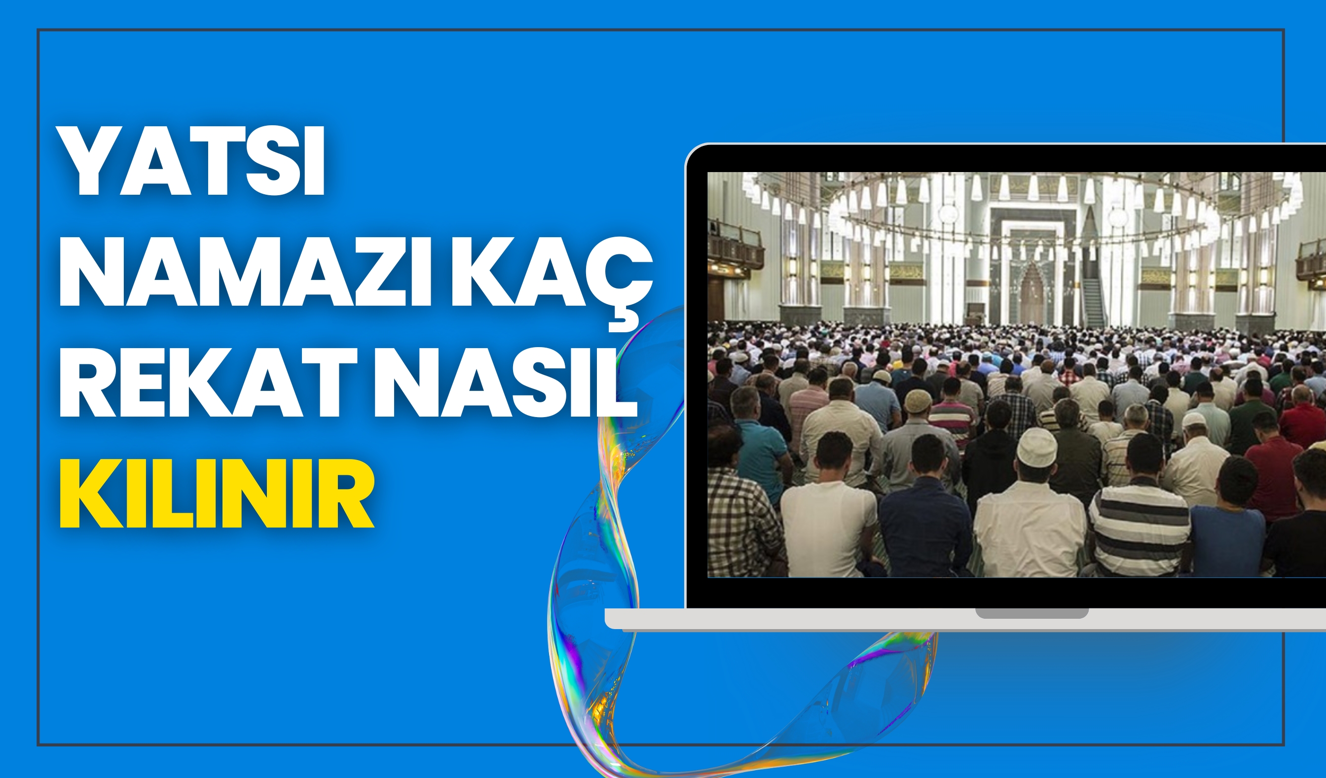 Yatsı Namazı Kaç Rekat Nasıl Kılınır - Urfa Haberleri